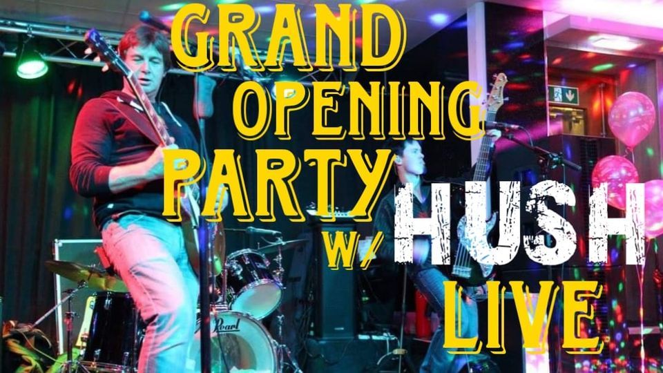 Grand Opening Party w/ HUSH Party band LIVE , Shickers Tavern ...