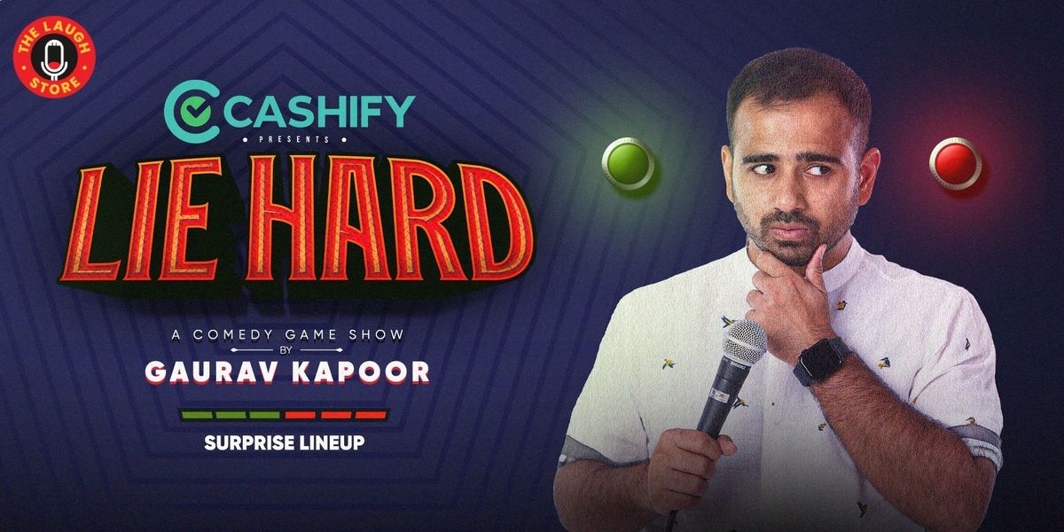 Lie Hard - A Comedy Game Show by Gaurav Kapoor, The Laugh Store: DLF ...