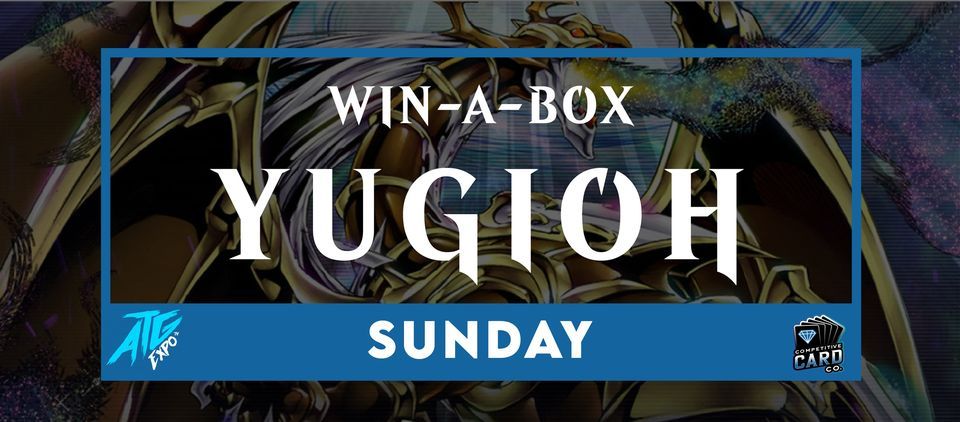 Yugioh Win-A-Box ATG EXPO, Waco Convention Center, 22 January