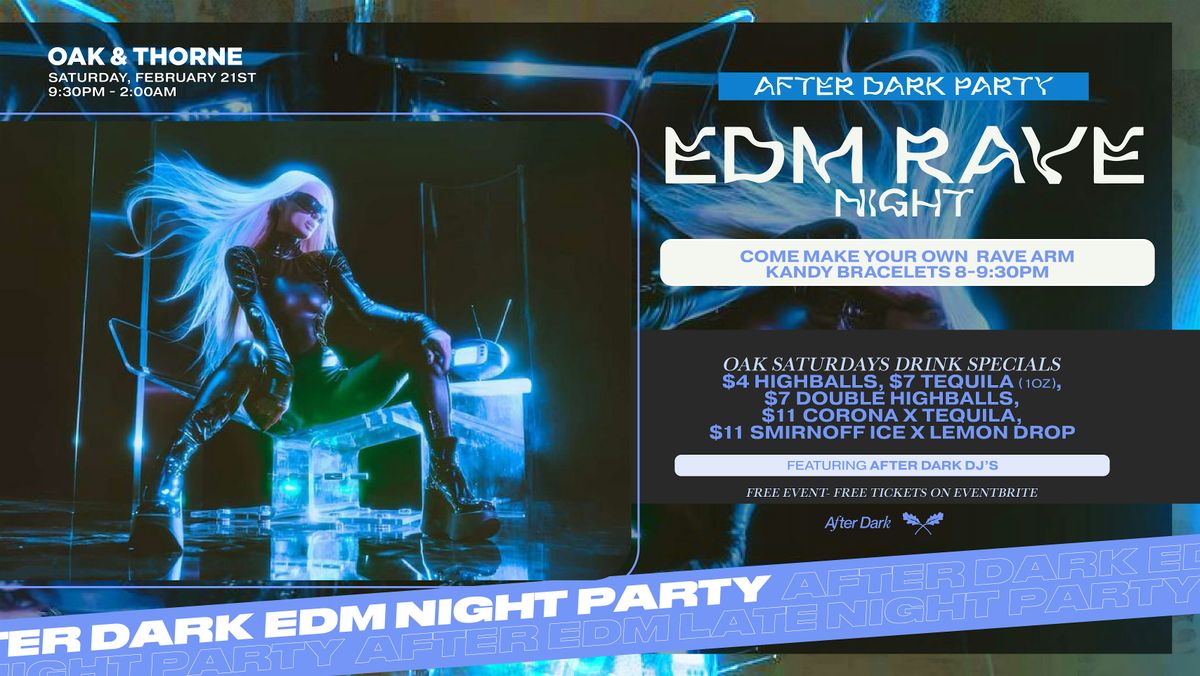 AFTER DARK PARTY EDM RAVE NIGHT AT OAK & THORNE, Oak & Thorne ...