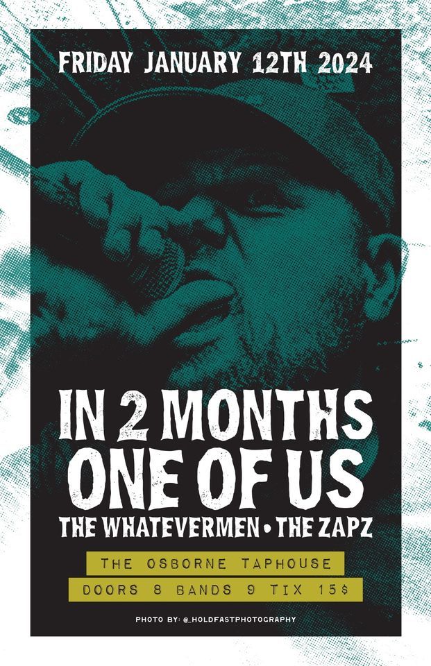 In 2 Months, The Zapz, One of Us, The Whatevermen Live at Osborne ...