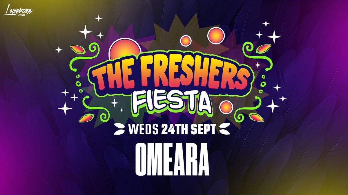 THE FRESHERS FIESTA @ OMEARA! - LONDON FRESHERS WEEK 2025, OMEARA ...