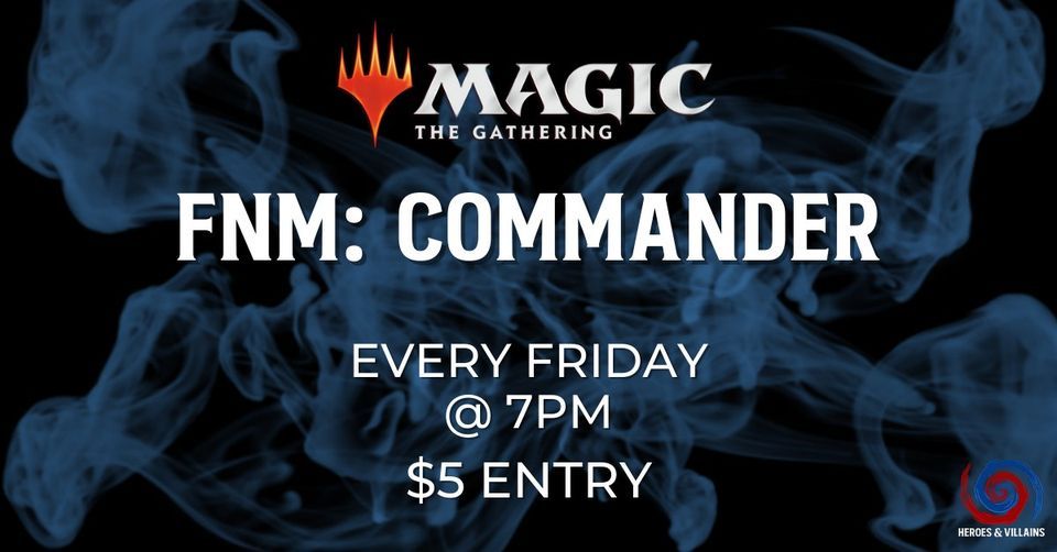 FNM Casual Commander, Heroes & Villains Comics and Games, Warner Robins ...