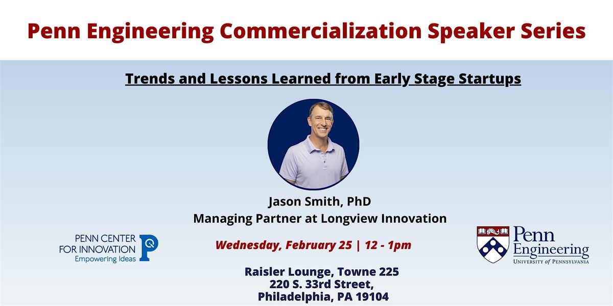 Penn Engineering Commercialization Speaker Series: Early Stage Startups ...