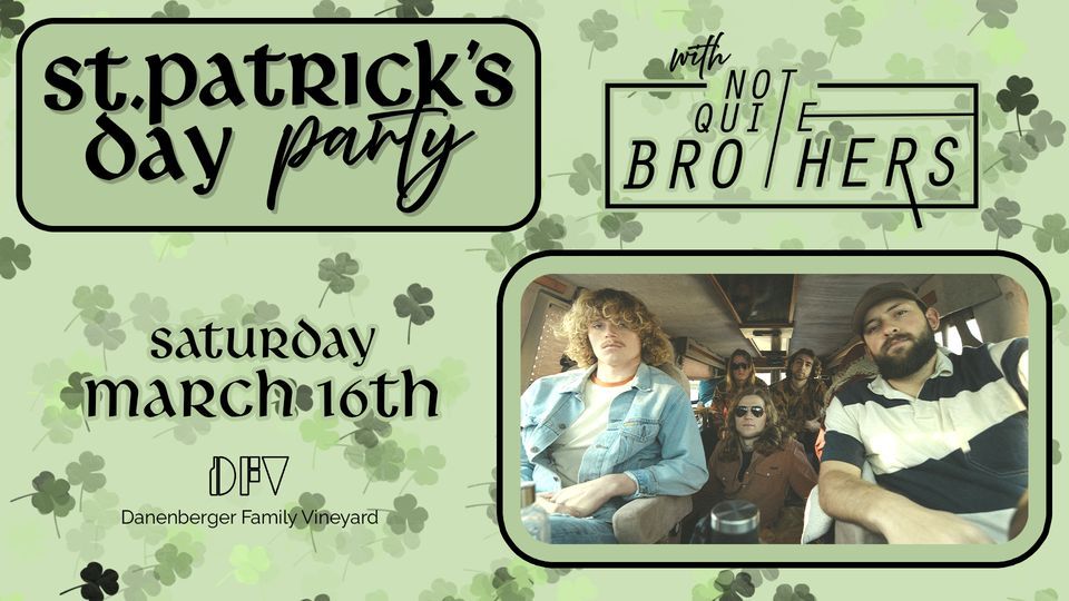 St. Patricks Day Party with Not Quite Brothers at Danenberger Family ...