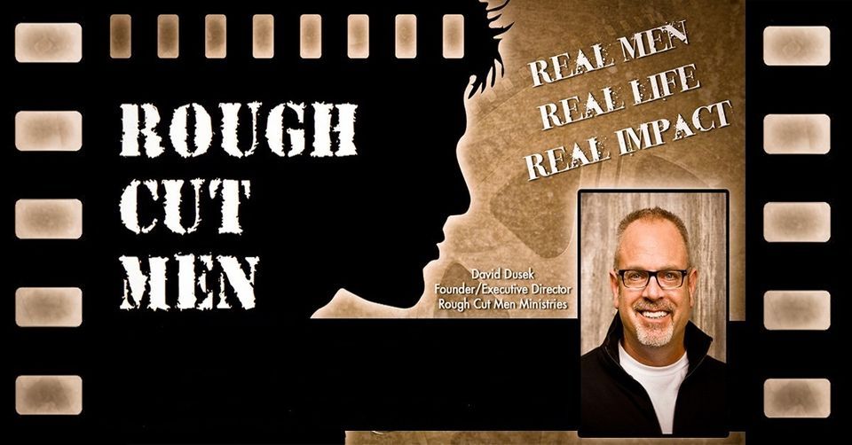 Rough Cut Men Movie Experience- San Antonio, TX, Christian Family Church San Antonio, Live Oak ...
