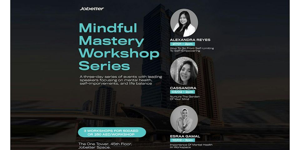 Jobetter - Mindful Mastery Workshop series, Sheikh Zayed Road,#45th floor,Dubai,AE, 27 January ...