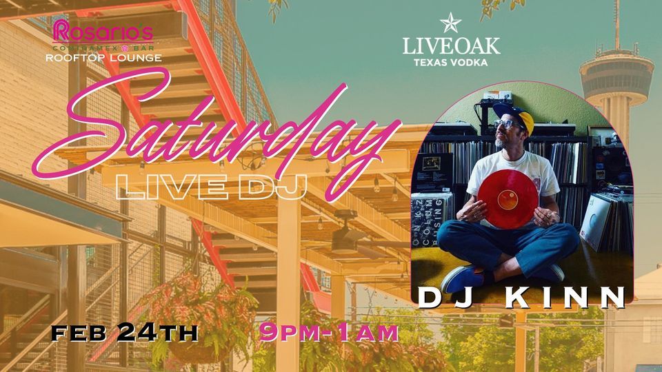 Rooftop Lounge: DJ Kinn , Rosario's Mexican Restaurant, San Antonio, 24 February to 25 February ...