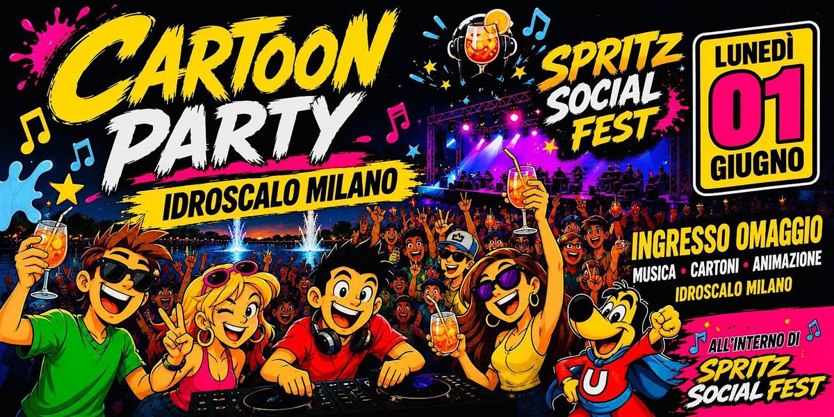 Cartoon Party Festival @ Idroscalo Milano - Ingresso Gratuito ...