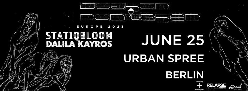 Author & Punisher + Statiqbloom + Dalila Kayros // Urban Spree, Berlin ...