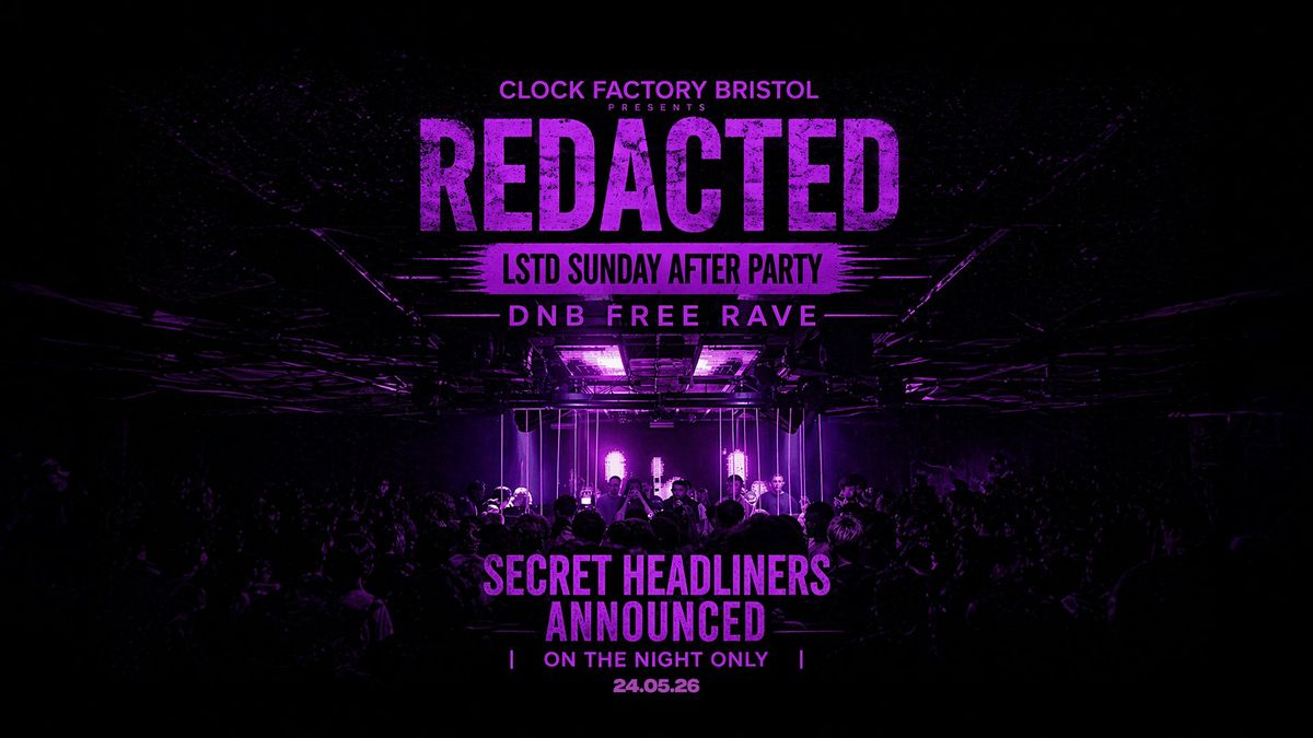 Redacted: DNB Free Rave | LSTD Sunday After Party, Clock Factory ...