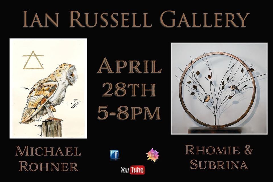 4th Friday Art Walk featuring Michael Rohner, Ian Russell Gallery of ...