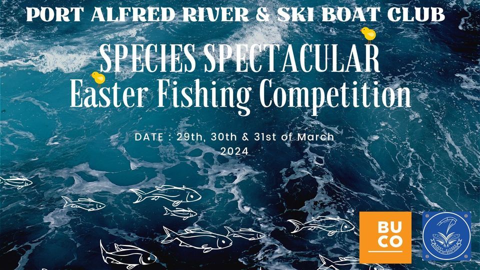 Species Spectacular - Easter Edition, Port Alfred River & Ski Boat Club ...