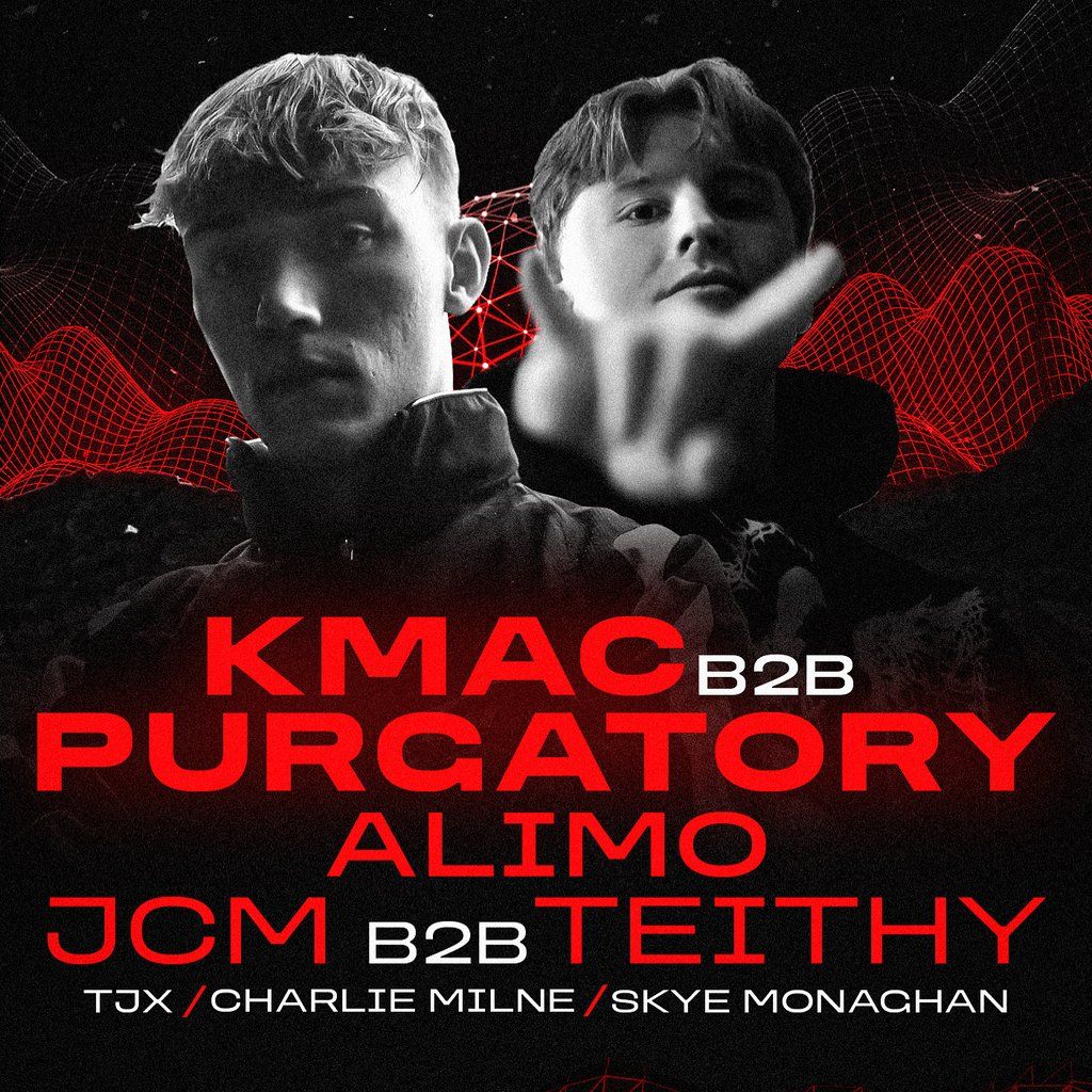 Velocity Presents: LOCAL TALENT- KMAC B2B PURGATORY, Classic Grand Glasgow, 21 February to 22 ...