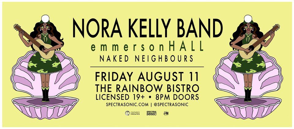 Nora Kelly Band, emmersonHALL, Naked Neighbours - Ottawa, Rainbow ...