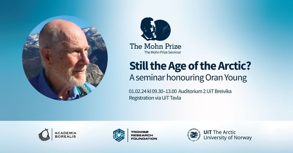 Still the Age of the Arctic? A seminar honouring Oran Young, UiT Norges ...