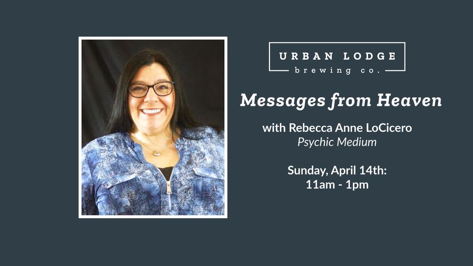 Messages from Heaven w/ Rebecca Anne LoCicero, Psychic Medium, Urban ...