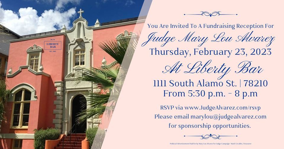 Fundraising Reception for Judge Mary Lou Alvarez, Liberty Bar, San Antonio, 23 February 2023 ...
