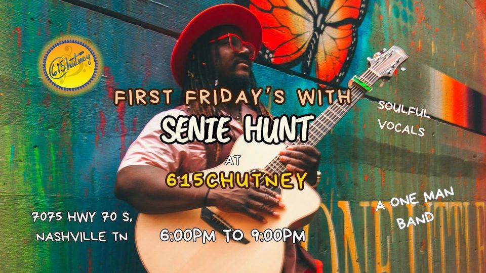 First Fridays With Senie Hunt at 615Chutney, 7075 Highway 70 S ...