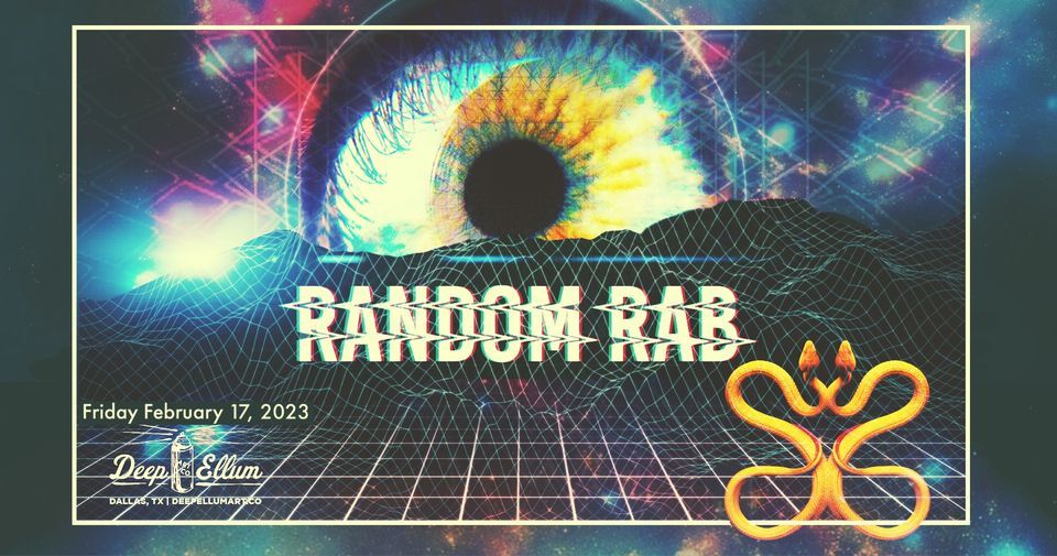 Random Rab, Deep Ellum Art Company, Dallas, 17 February 2023 | AllEvents