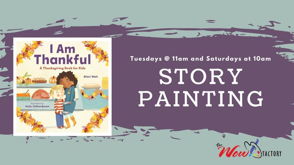 Story Painting: I Am Thankful, The WOW! Factory, Morgantown, November ...