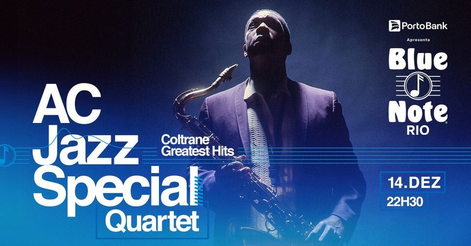 AC JAZZ SPECIAL QUARTET - COLTRANE GREATEST HITS , Blue Note Rio, São ...