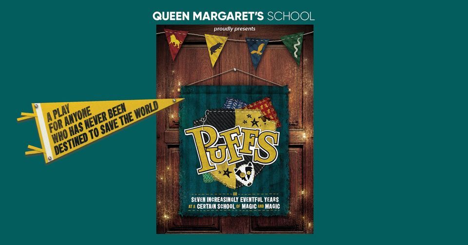 QMS proudly presents Puffs, Queen Margaret's School, Duncan, 10 April ...