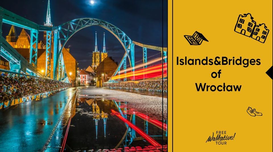 Islands&Bridges of Wrocław - Walkative! Tour, Free Walkative Tours ...