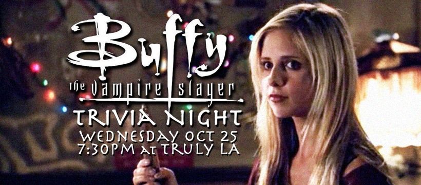 Buffy the Vampire Slayer Trivia at TRULY LA, Truly Hard Seltzer Los ...