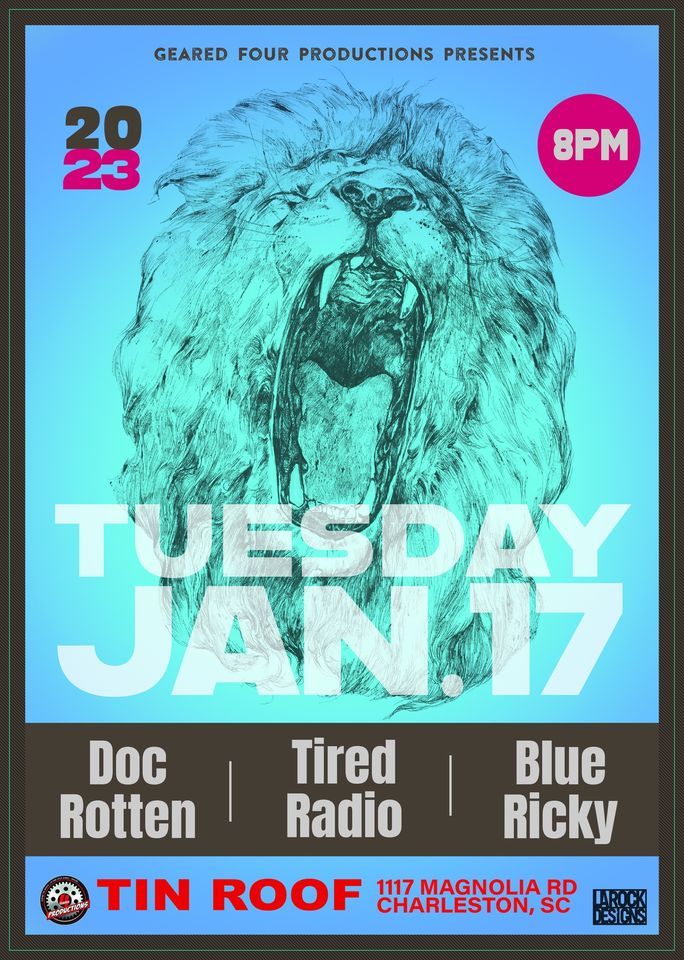 Doc Rotten/Tired Radio/Blue Ricky, Tin Roof, Charleston, January 17 2023 | AllEvents.in