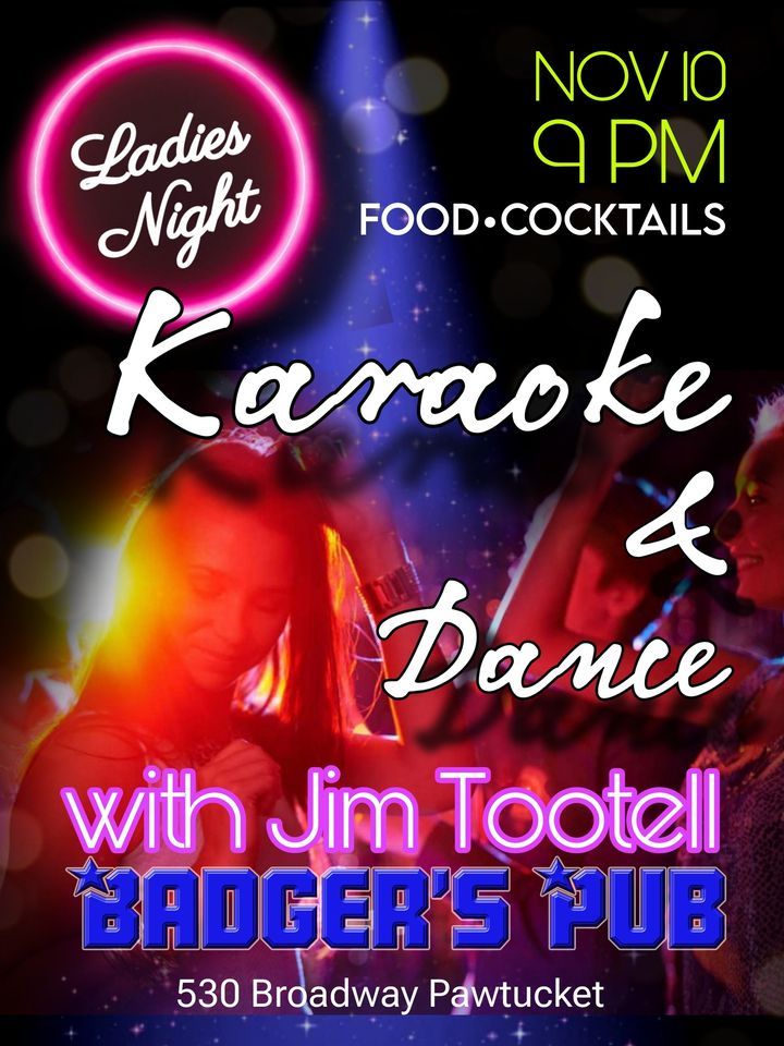 LADIES NIGHT, KARAOKE & DANCE WITH JIM TOOTELL, Badger's PUB, Pawtucket ...