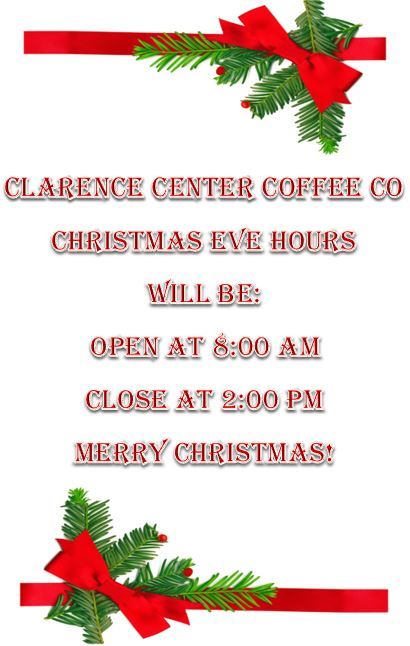 Clarence Center Coffee Co Christmas Eve Hours, Clarence Center Coffee ...