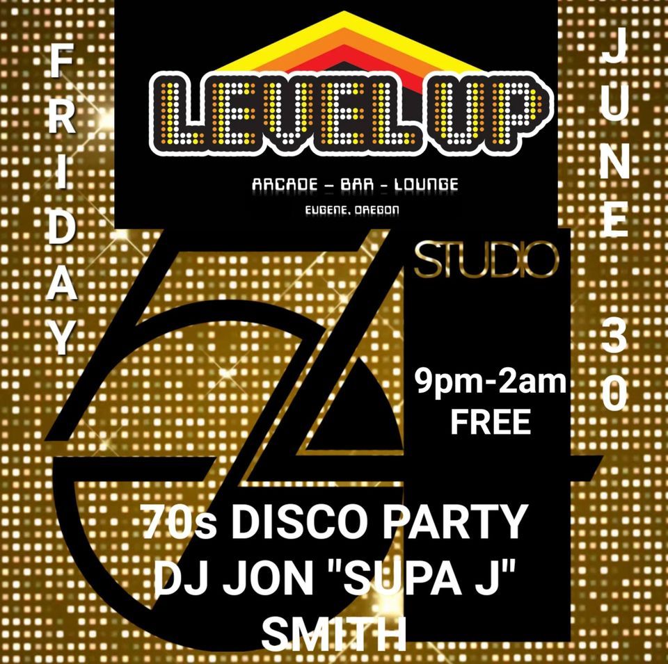 Studio 54 Disco Dance Party w/ Jon Smith at Level Up, Level Up, Eugene ...