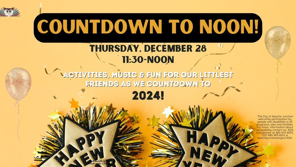 Countdown to Noon, Apache Junction Public Library, 28 December 2023 ...