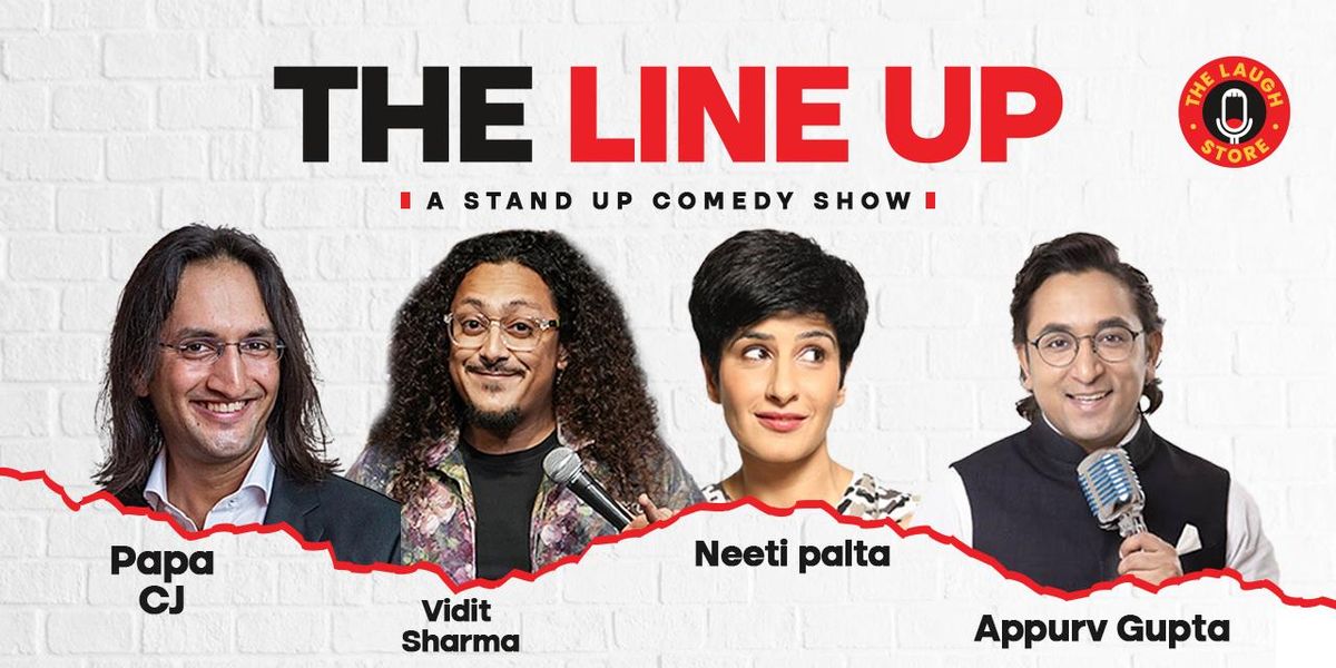 The Lineup ft. Papa CJ, Neeti, Vidit & Appurv, The Laugh Store: DLF ...