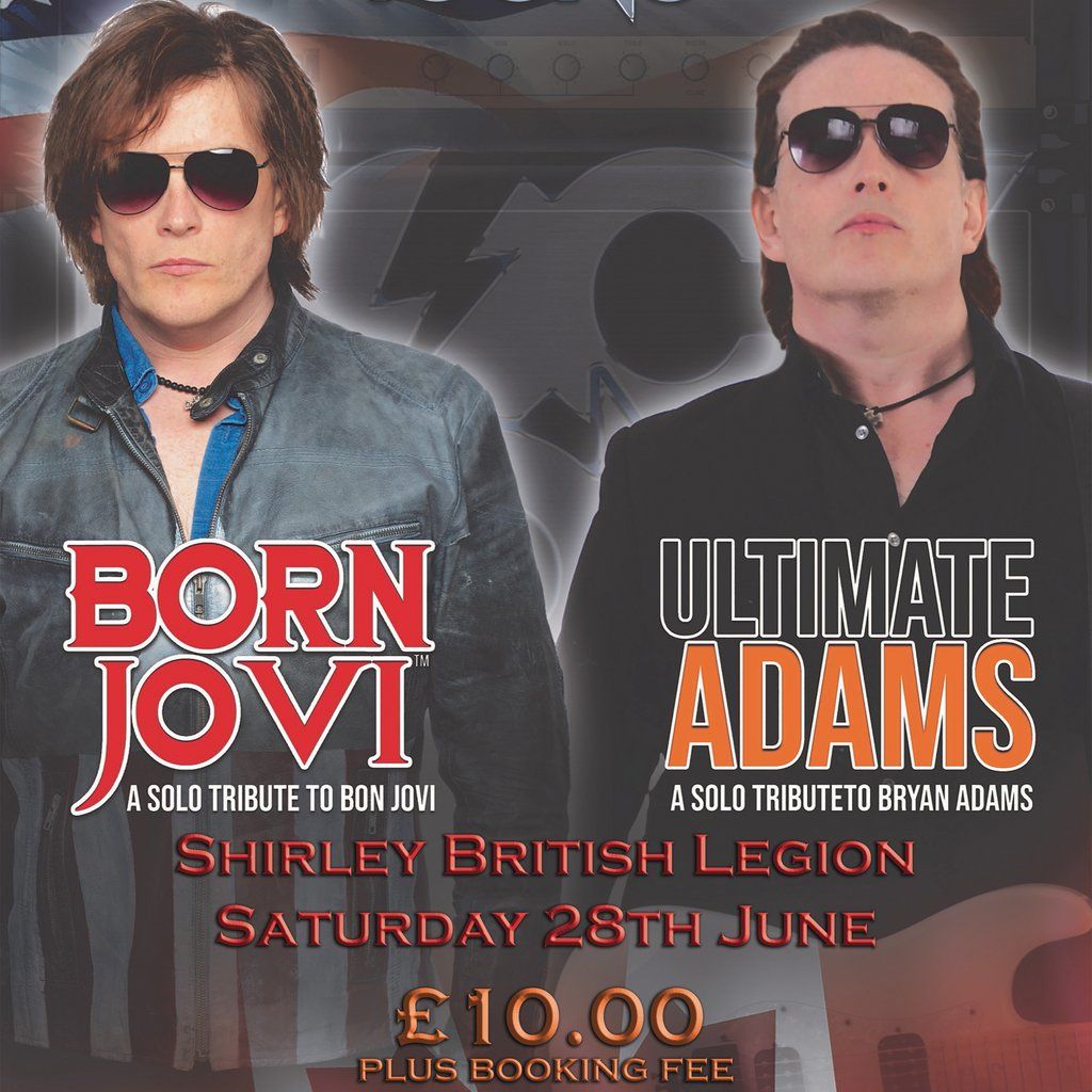 Bon Jovi / Bryan Adams Tribute Night -Shirley, Shirley British Legion ...