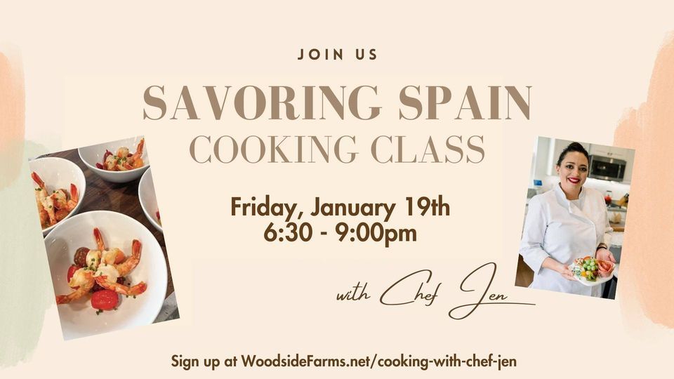 Savoring Spain - Cooking Class with Chef Jen, Woodside Farms, Glen ...