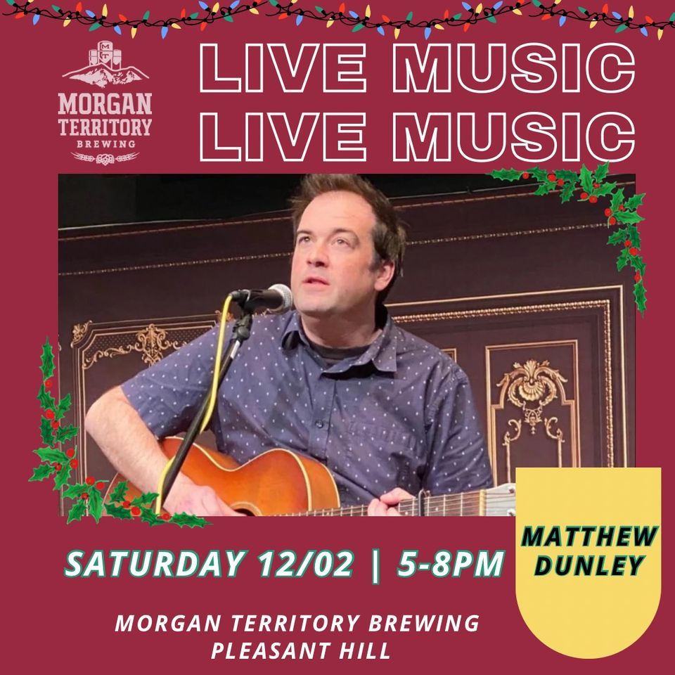 Live Music with Matthew Dunley , Morgan Territory Brewing - Pleasant ...