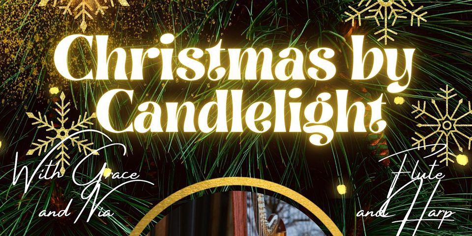 Christmas by Candlelight with Grace and Nia (Flute & Harp), 8 Avenue ...