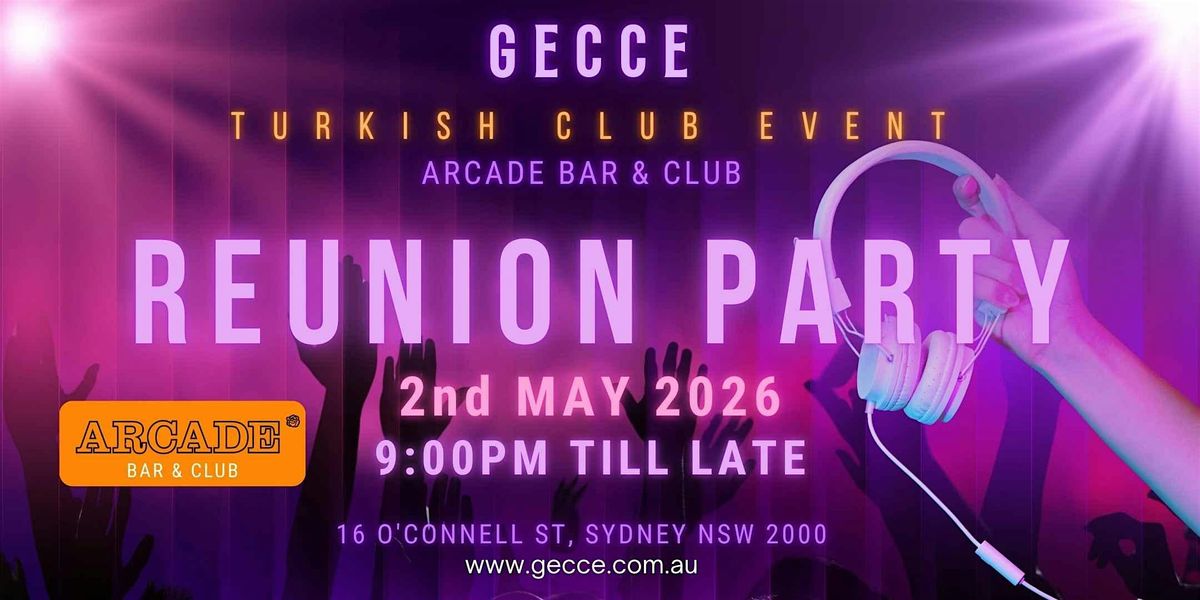 GECCE - Reunion Party @ The Arcade Bar & Club Sydney in Sydney – May 2 ...