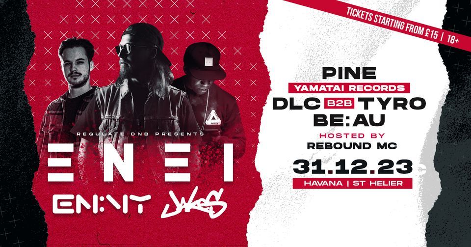 REGULATE DNB PRESENT: ENEI, ENVY & JAKES NYE ??, Havana Jersey, St Helier, 31 December to 1 ...