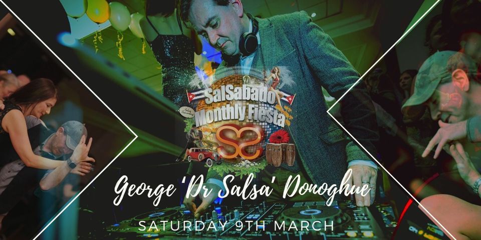 SalSabado March Fiesta with George Dr Salsa Donoghue, St John the ...