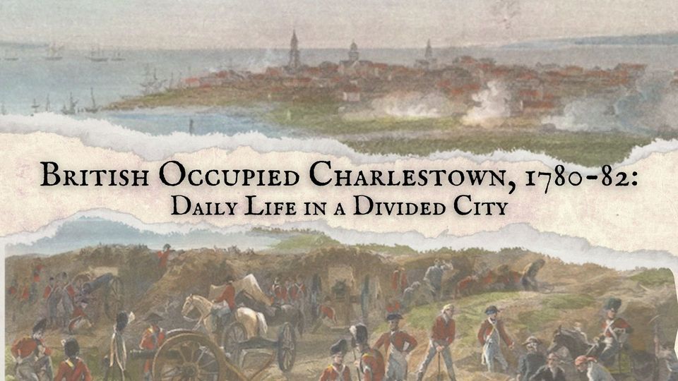 British Occupied Charlestown, 1780-82: Daily Life in a Divided City ...