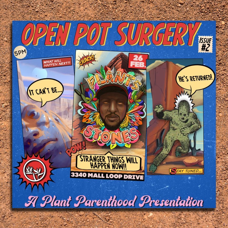 OPEN POT SURGERY Hosted by Plants N Stones, Plant Parenthood, LLC ...