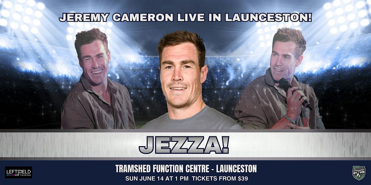 JEZZA! An Afternoon with Jeremy Cameron LIVE in Launceston!, The ...