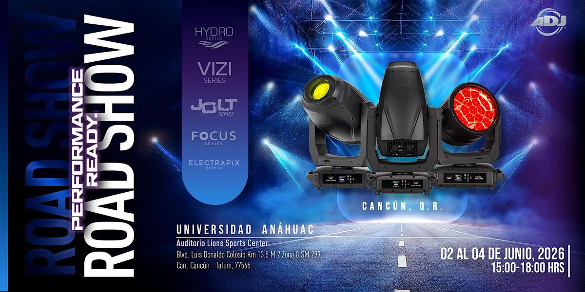 Road Show "Performance Ready" ADJ- 2026, Universidad Anáhuac Cancún, 2 ...