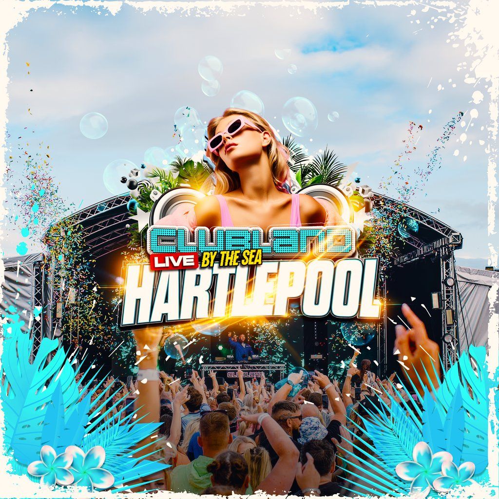 Clubland By The Sea, Seaton Reach, Hartlepool, 31 July 2026 | AllEvents