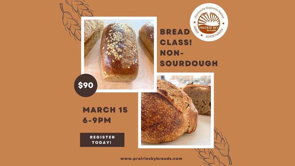 Non Sourdough Bread Class w/ Travis @ Prairie Sky Breads, 3 1st St. SE ...