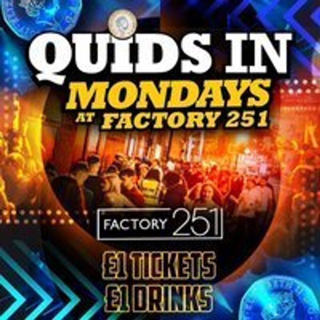 QUIDS IN MONDAYS! MCRs Biggest Monday Night 6 Years Running, FAC 251 ...