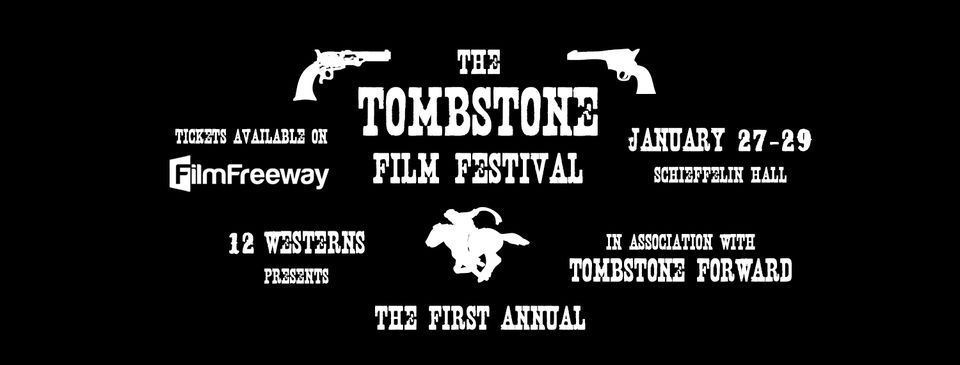 The Tombstone Film Festival - First Annual Event, Schieffelin Hall ...